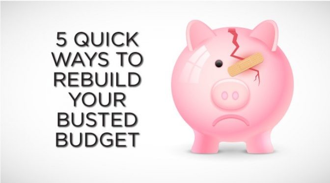 5 Quick Ways to Rebuild Your Busted Budget - Paradigm Life